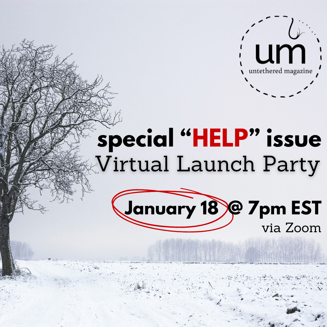 Vol. 13 Special “HELP”-themed Issue LAUNCH HUB – untethered magazine